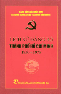 Lịch sử Đảng bộ Thành phố Hồ Chí Minh 1930-1975 (*)